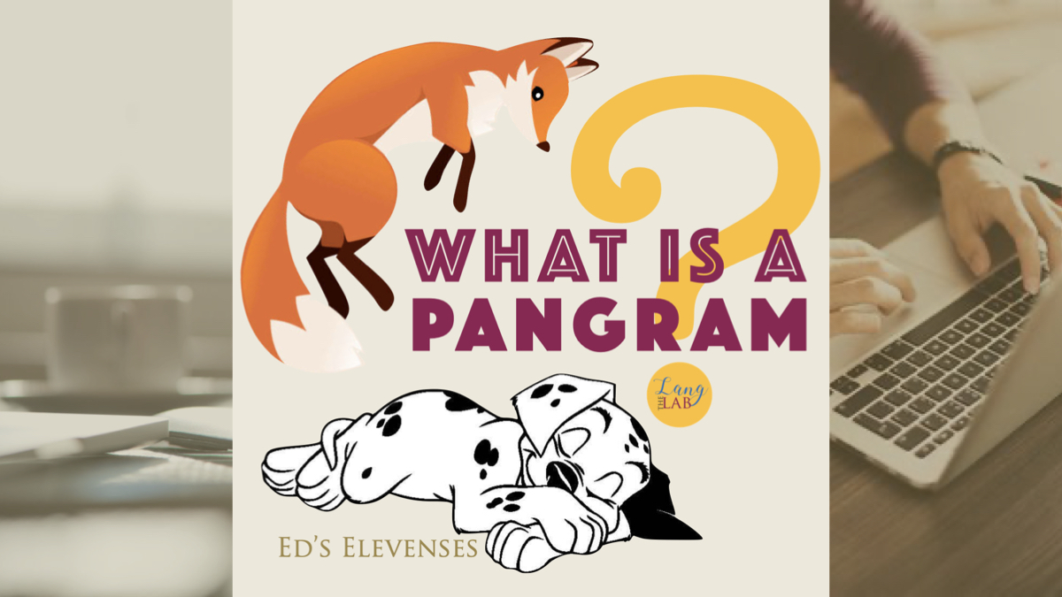 The Fox and The Dog: What is a Pangram? – The Languaging Lab | 香港翻譯校對服務